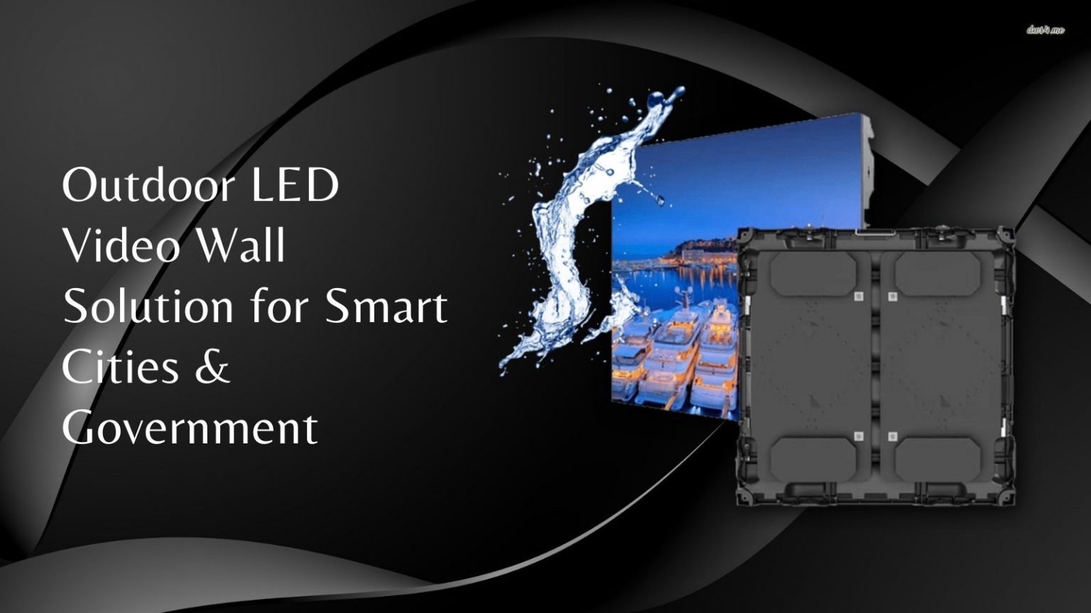 Outdoor LED Video Wall Solution for Smart Cities and Government ...