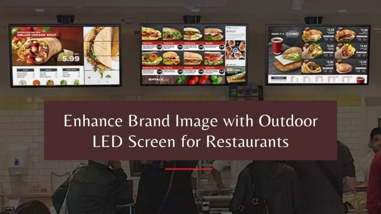 Enhance Brand Image with Outdoor LED Screen for Restaurants | SUNSHINE ...