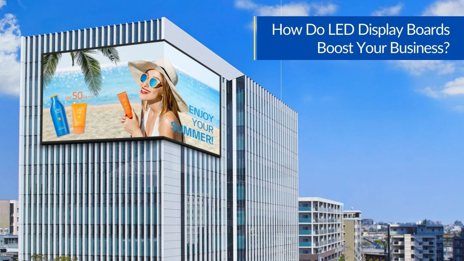How Do LED Display Boards Boost Your Business? | SUNSHINE LED DISPLAY ...