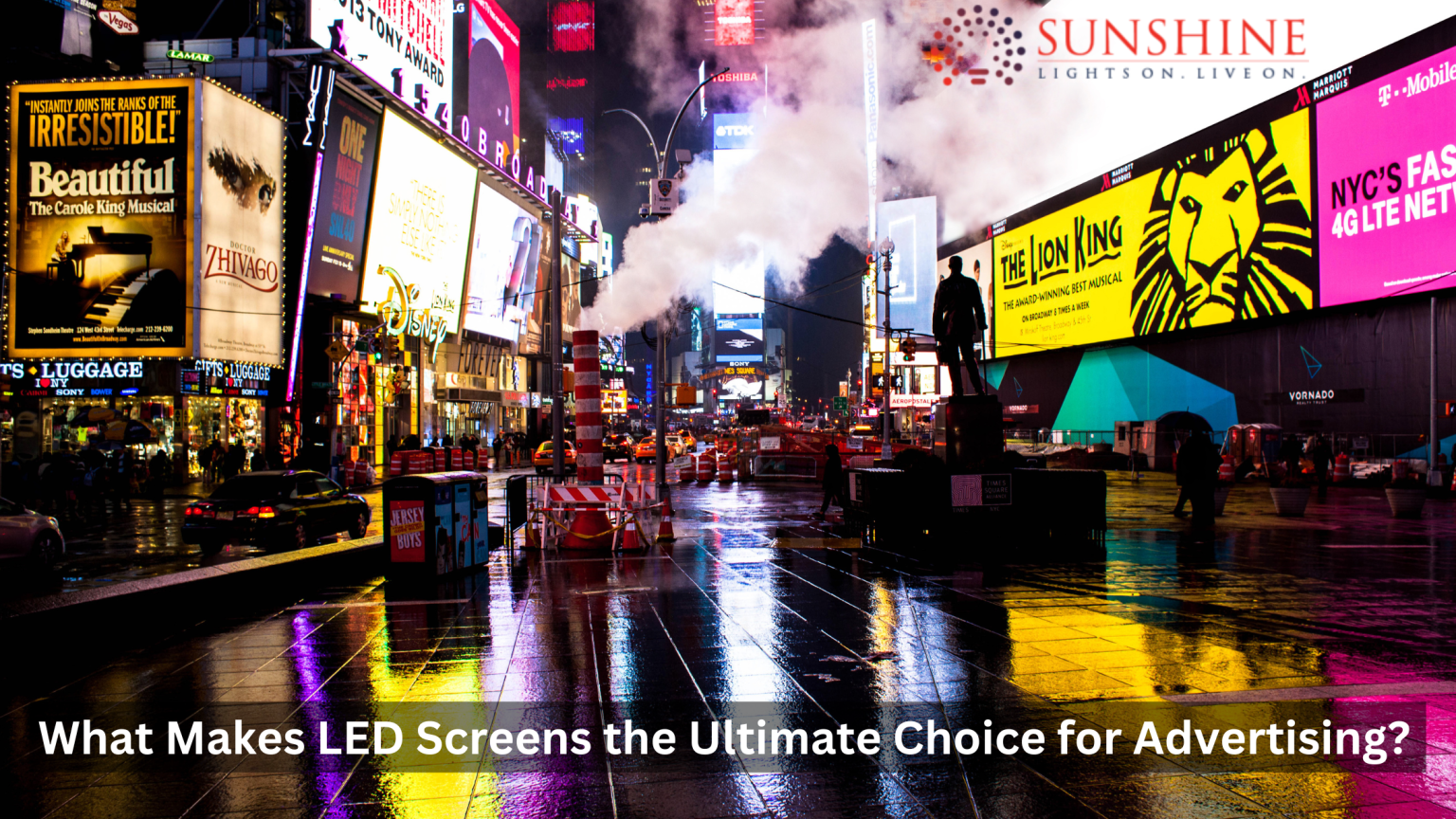 What Makes LED Screens the Ultimate Choice for Advertising?