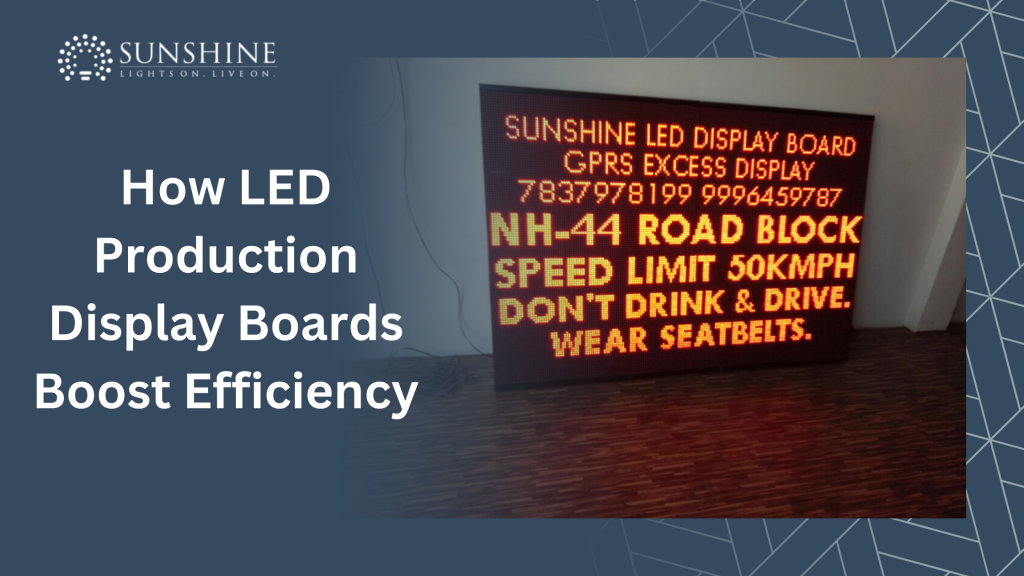 How LED Production Display Boards Boost Efficiency