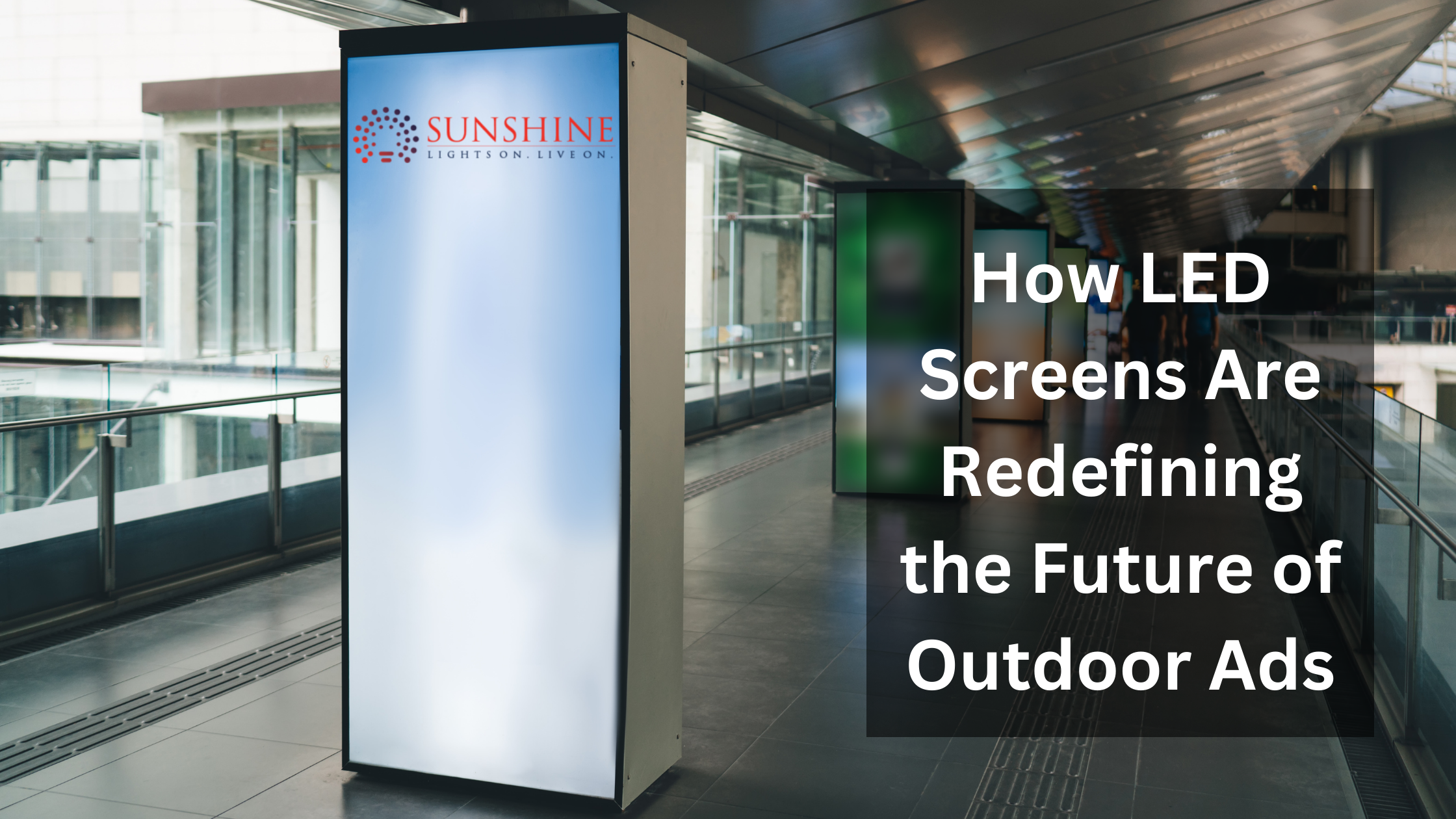 How LED Screens Are Redefining the Future of Outdoor Ads